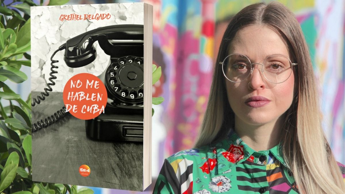 Grethel Delgado presenta la novela No me hablen de Cuba