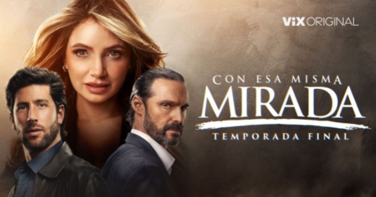 Tercera temporada de Con esa mirada llega a ViX en octubre