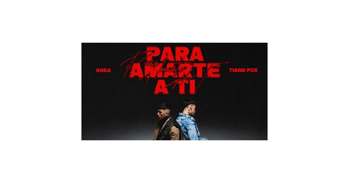Tiago PZK y Khea estrenan el tema Para amarte a ti